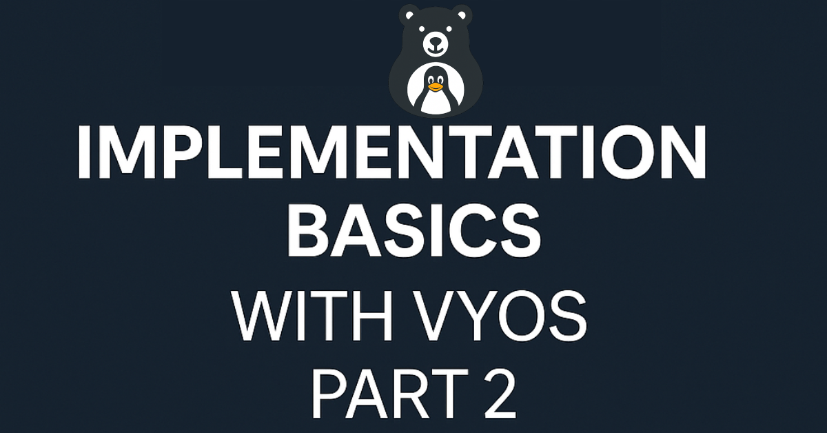 Implementation Basics with VyOS Part 2 - LinuxBear